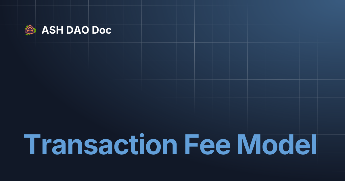 Transaction Fee Model | ASH DAO Doc
