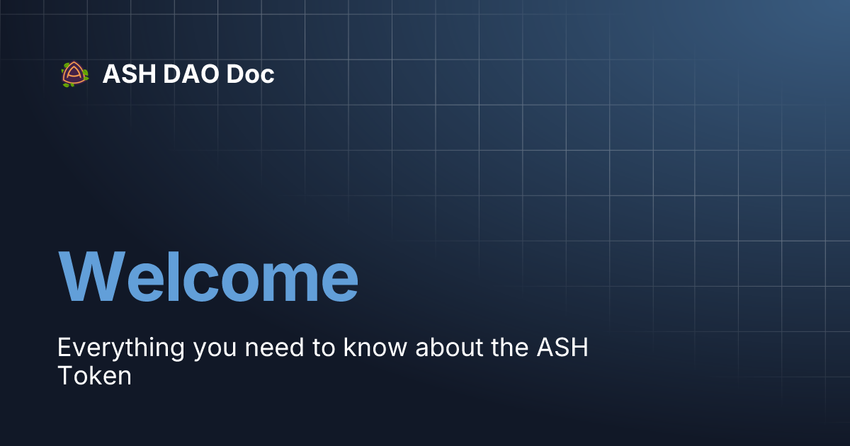Welcome | ASH DAO Doc